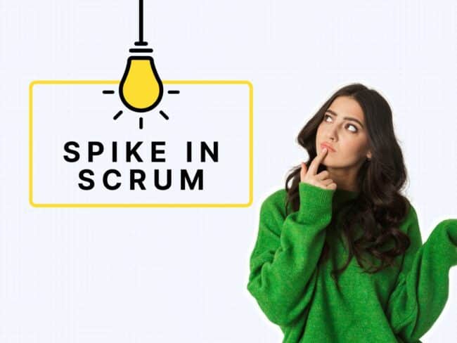 Spike In Scrum: Definition, Benefits, And How To Use Them